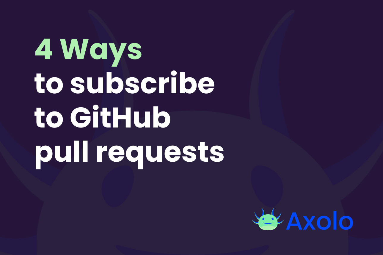 Github: 4 ways to subscribe to pull requests